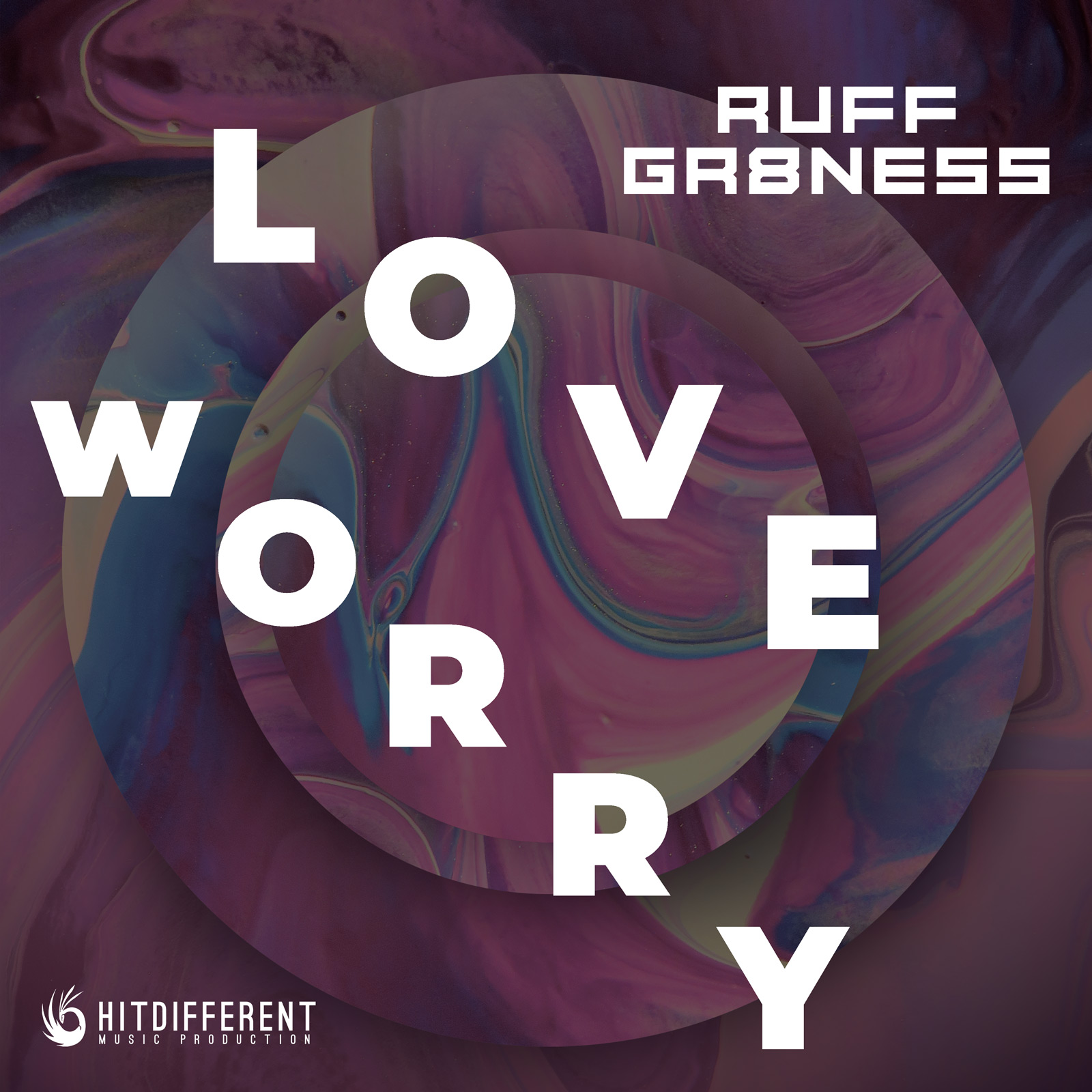 Love Worry - Ruff Gr8ness - Hit Different
